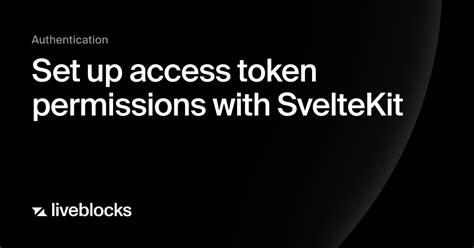 Set Up Access Token Permissions With Sveltekit Authentication