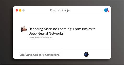 Decoding Machine Learning From Basics To Deep Neural Networks