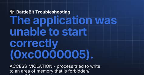 The application was unable to start correctly (0xc0000005). | BattleBit Troubleshooting