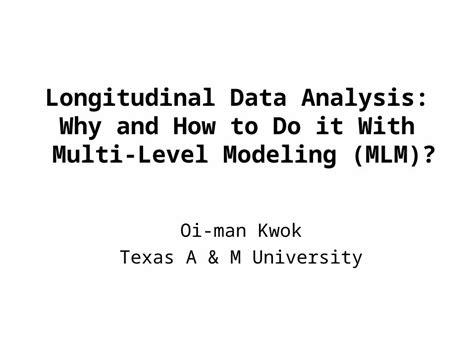 Ppt Longitudinal Data Analysis Why And How To Do It With Multi Level