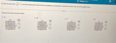 Solved Points 0 Of 1 For The Function Fx 13 X2 2 Use The Leading Term Test And The