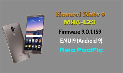 Huawei Mate 9 MHA-L29 EMUI9 Firmware 159 (Asia Pacific)