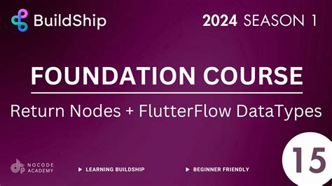 buildship foundation course 2024 return nodes flutterflow