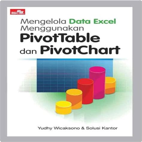Jual Mengelola Data Excel Menggunakan PivotTable Dan PivotChart Jakarta Utara Golden Hobby