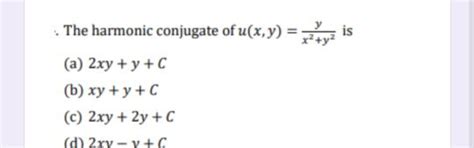 The Harmonic Conjugate Of Uxyx2y2y Isa 2xyycb Xyycc