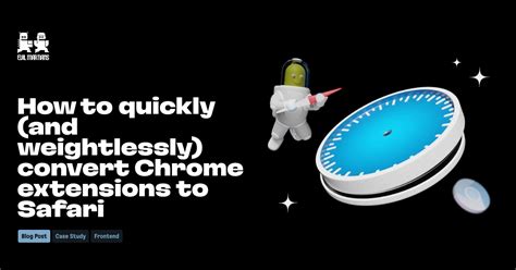 How To Quickly And Weightlessly Convert Chrome Extensions To Safari—martian Chronicles Evil
