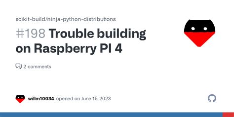 Trouble Building On Raspberry PI Issue Scikit Build Ninja Python Distributions GitHub