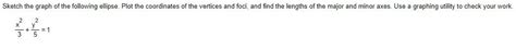 solved sketch the graph of the following ellipse plot the