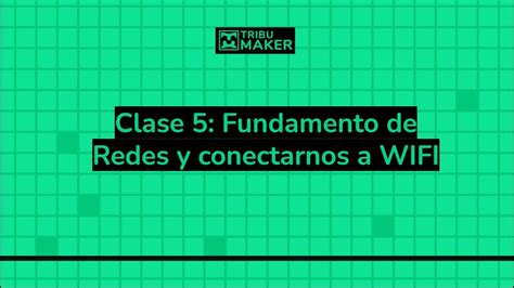 Clase 5 Fundamentos De Redes Y Conexiones Wifi Con Esp8366 Nodemcu
