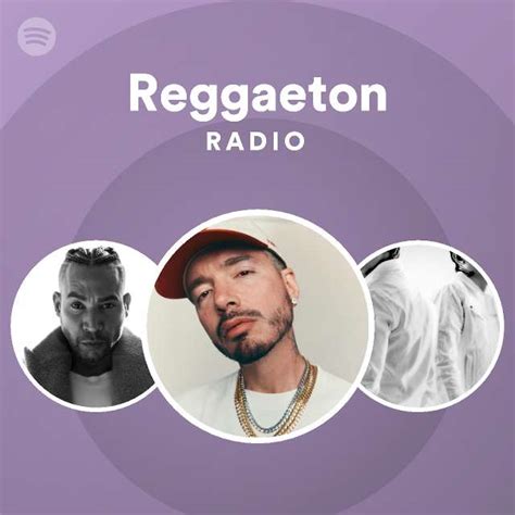 Reggaeton Radio Playlist By Spotify Spotify
