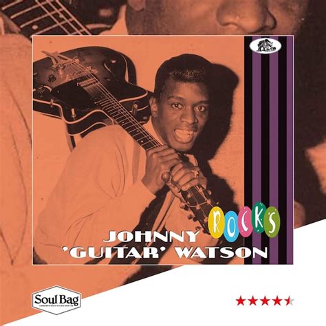 Johnny Guitar” Watson Rocks Soul Bag
