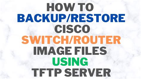 Backup And Restore Cisco Switch Router Configurations Via Tftp