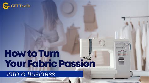How To Turn Your Fabric Passion Into A Business Gold Fortune Textile