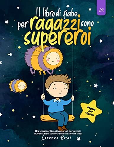 Br Ebooks Kindle Il Libro Di Fiabe Per Ragazzi Sono Supereroi Brevi Racconti