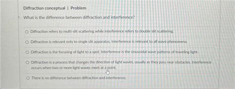 Solved Diffraction Conceptual Problem What Is The Difference