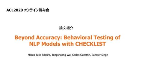 Beyond Accuracy Behavioral Testing Of Nlp Models With Checklist Pptx