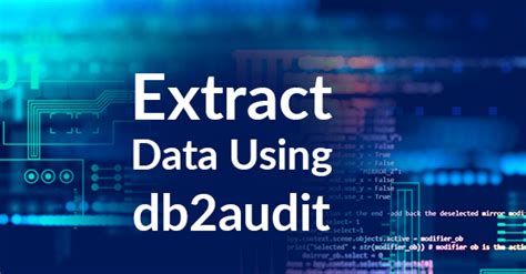 How To Extract Data Using Db2audit In IBM DB2 Database