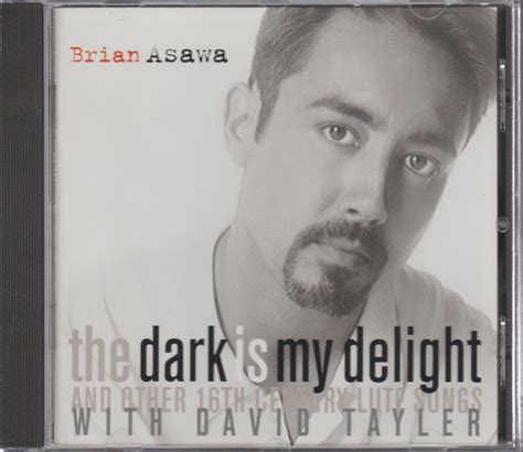 Brian Asawa With David Tayler The Dark Is My Delight And Other 16th