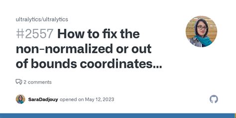 how to fix the non normalized or out of bounds coordinates problem on