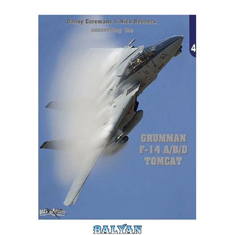دانلود کتاب Uncovering The Grumman F 14 Tomcat بلیان