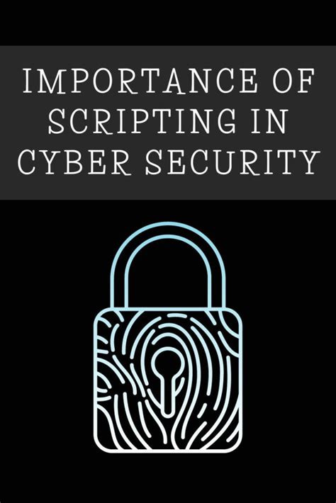 Why Scripting Is Essential For Cybersecurity Professionals Pythonista