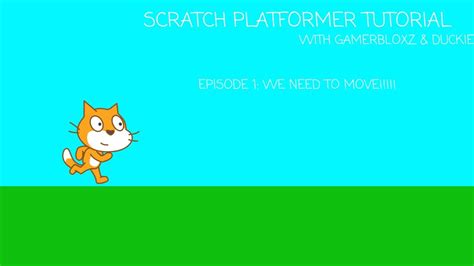 Scratch Platformer Tutorial Ft Duckie68 Ep 1 We Need To Move