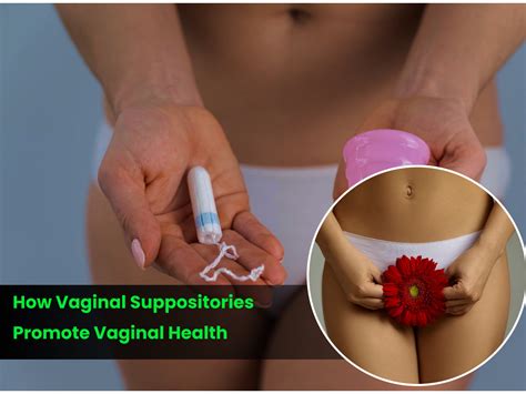 How Vaginal Suppositories Promote Vaginal Health