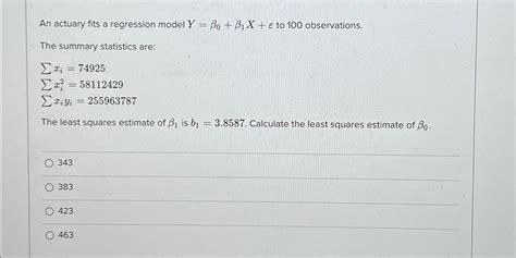 solved an actuary fits a regression model y β0 β1x ε ﻿to 100