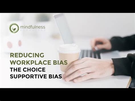 Choice Supportive Bias Reduce Workplace Bias YouTube