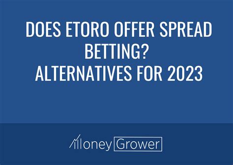 Does Etoro Offer Spread Betting Alternatives For 2026 Moneygrower