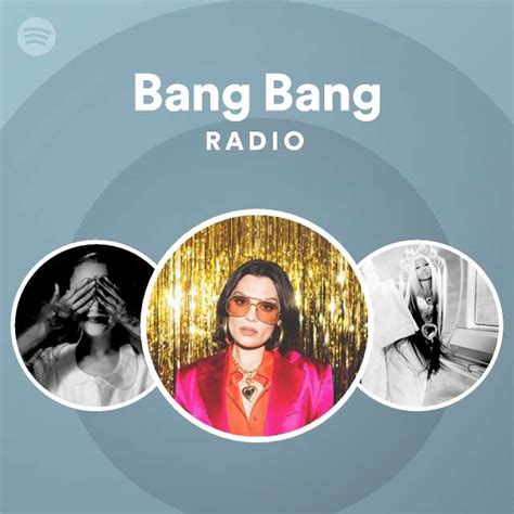 Bang Bang Radio Playlist By Spotify Spotify