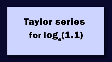 Taylor Series Expansion Of Natural Log Function Youtube The Maclaurin
