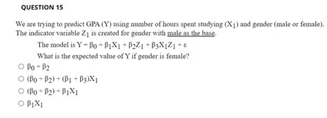 solved question 15 we are trying to predict gpa y using