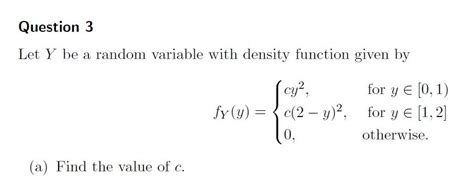 Solved Let Y Be A Random Variable With Density Function