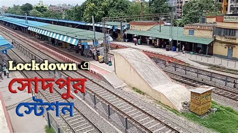 Sodepur Railway Station Lockdown Situation 2021fansbangla Youtube