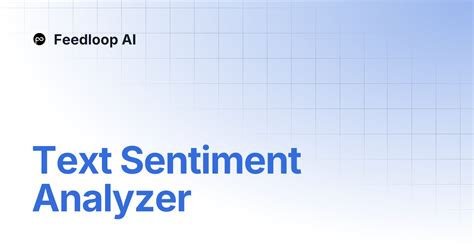 Text Sentiment Analyzer Feedloop Ai Text Sentiment Analyzer Feedloop Ai