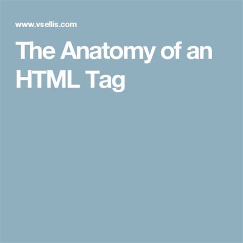The Anatomy Of An HTML Tag Anatomy Tags Web Development