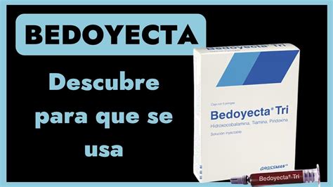 Bedoyecta Inyectable ¿para Qué Sirve Y Qué Es Youtube