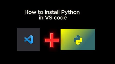 How To Install Python In Vs Code Youtube