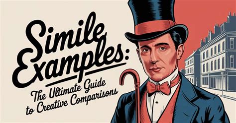 Simile Examples The Ultimate Guide To Creative Comparisons
