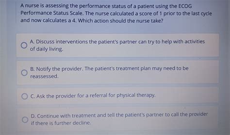 Solved A Nurse Is Assessing The Performance Status Of A