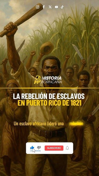 La Rebelión De Esclavos De Puerto Rico Liderada Por Marcos Xiorro En