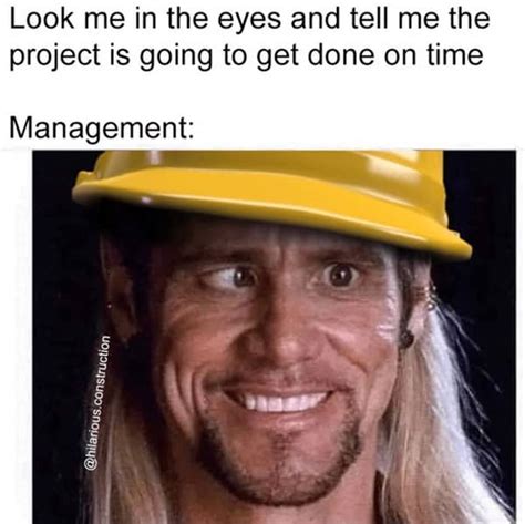 40 Funny Construction Worker Memes Straight From The Job Site October