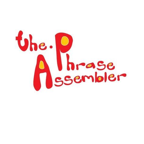 The Phrase Assembler Thephraseassembler • Threads Say More