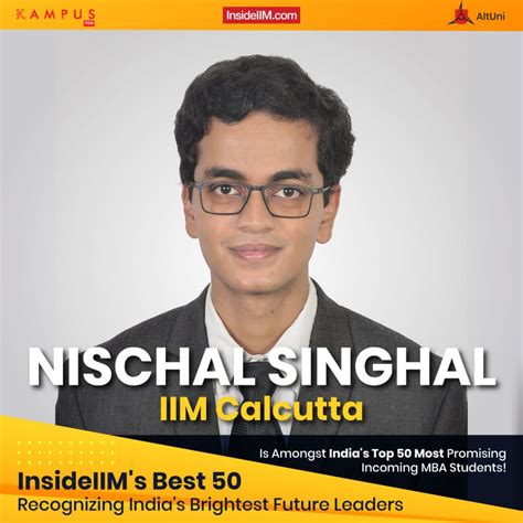 Nischal Singhal Indian Institute Of Management Calcutta Indias Most Promising Incoming Mba
