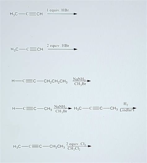 Solved H3c−c≡ch L Equiv Hbr H3c−c≡ch 2 Equiv Hbr