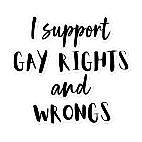 I Support Gay Rights And Wrongs Bubble Free Stickers Gay Pride Etsy