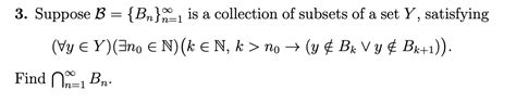 Solved 3 Suppose B {bn} 1 Is A Collection Of Subsets Of