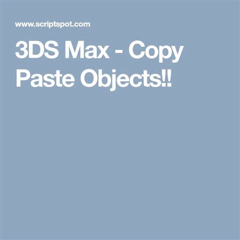 3ds max copy paste objects 3ds max 3ds max