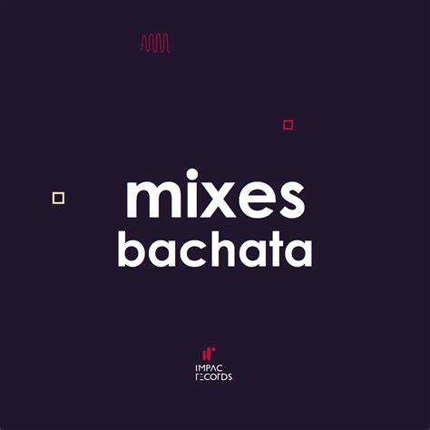 Bachata Mixes Impac Records